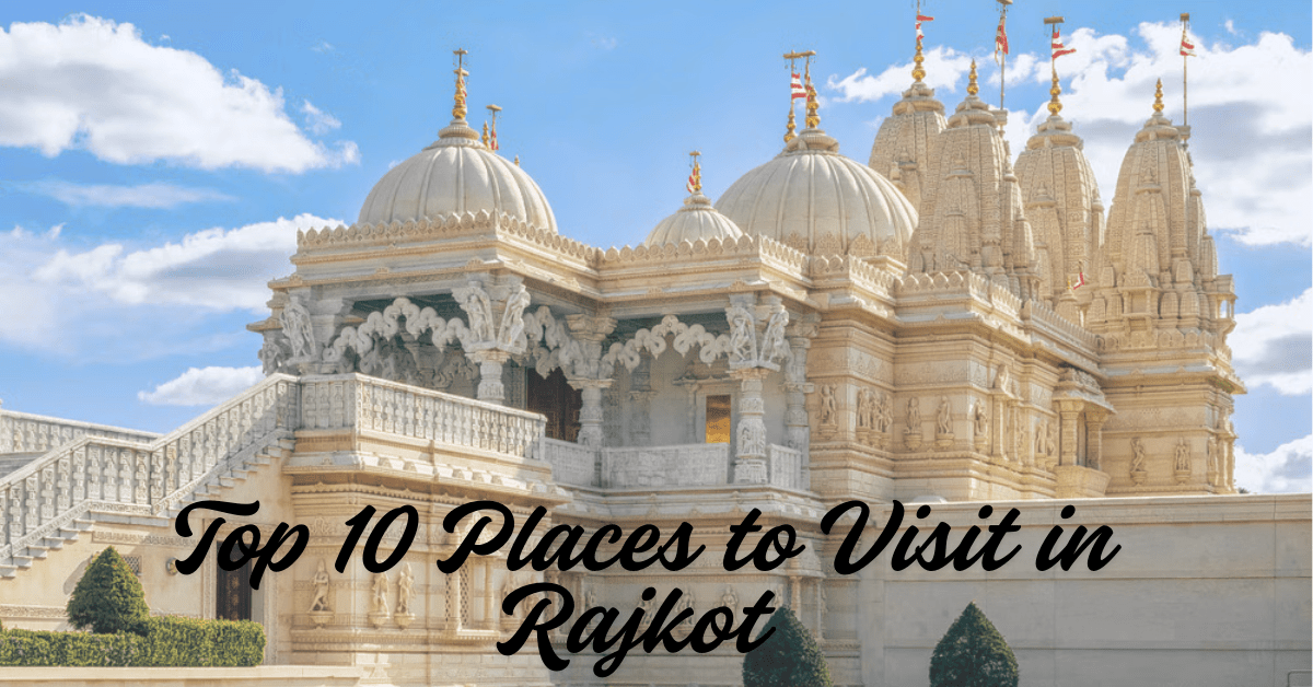 Top 10 Places to Visit in Rajkot | Things to do in Rajkot